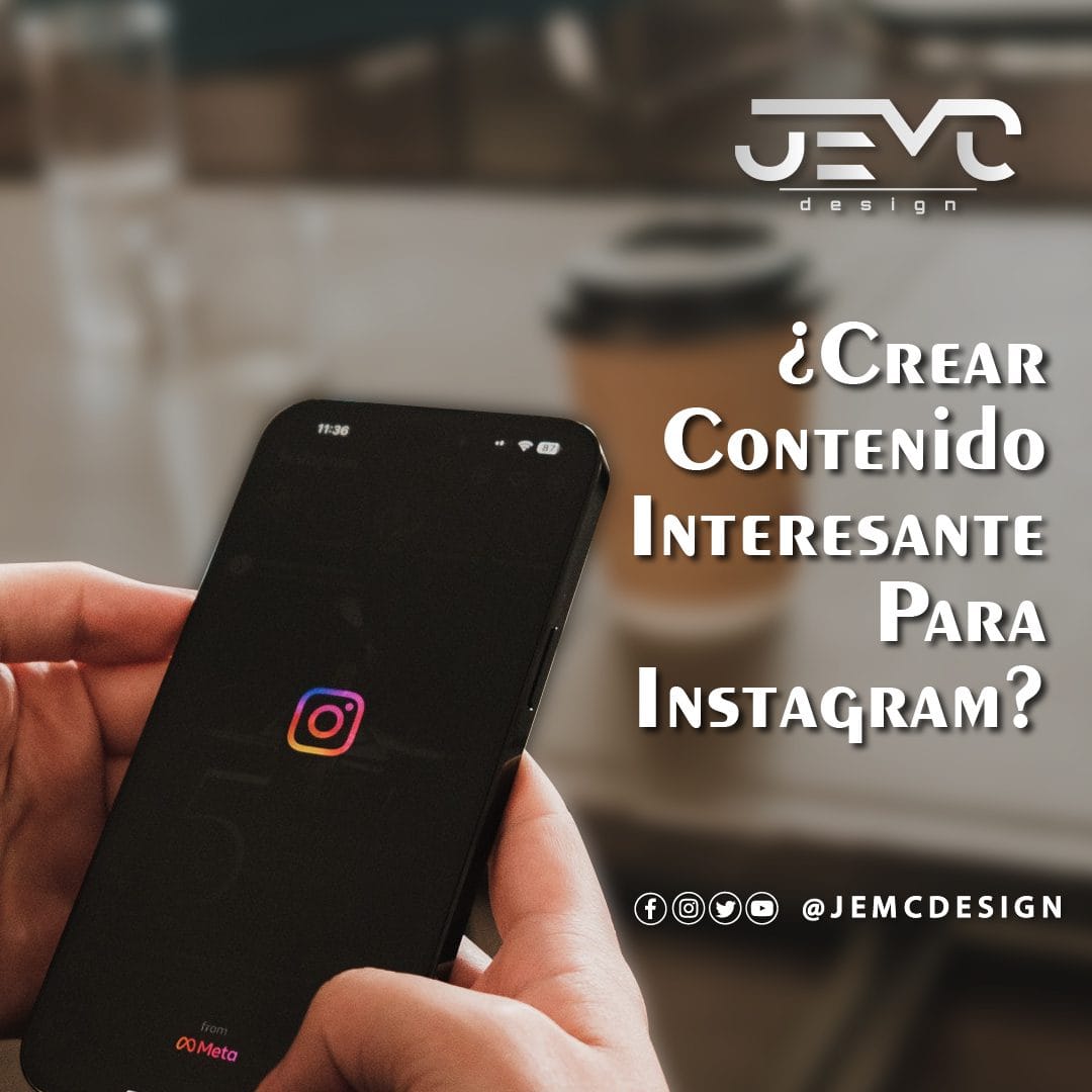 Crear Contenido Interesante para Instagram - Jemc Design
